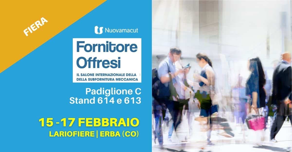 Fiera Fornitore Offresi | Erba (CO), 15-17 Febbraio 2024 | TS Nuovamacut